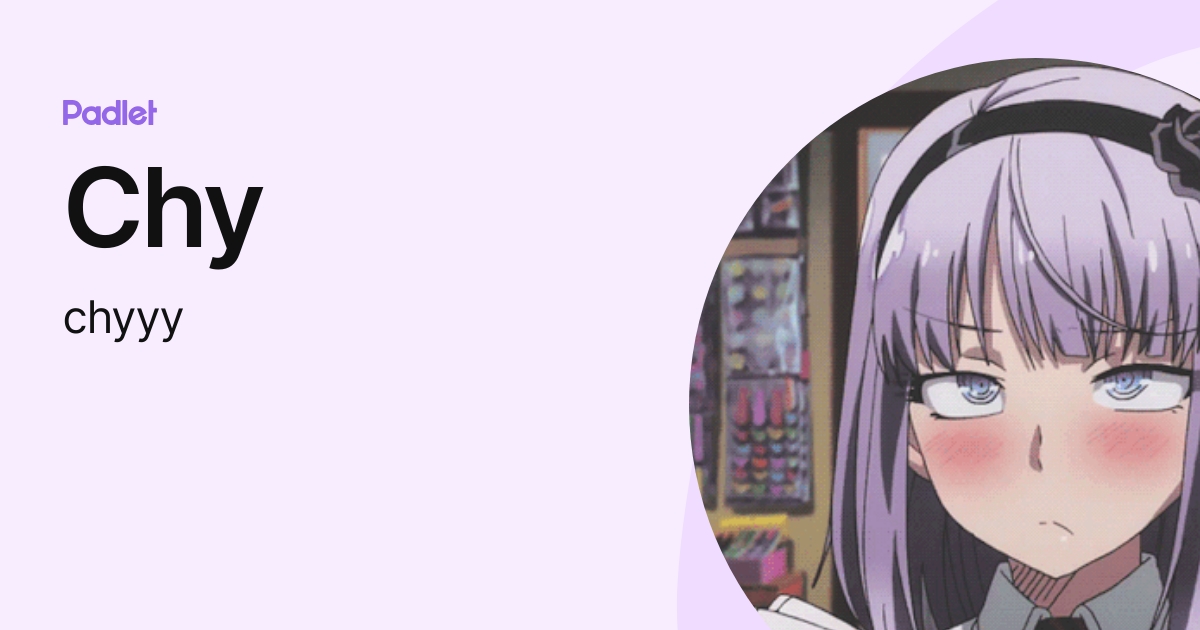 Chy (chyyy) profile | Padlet