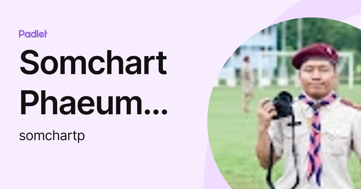 Somchart Phaeumnart (somchartp) profile | Padlet