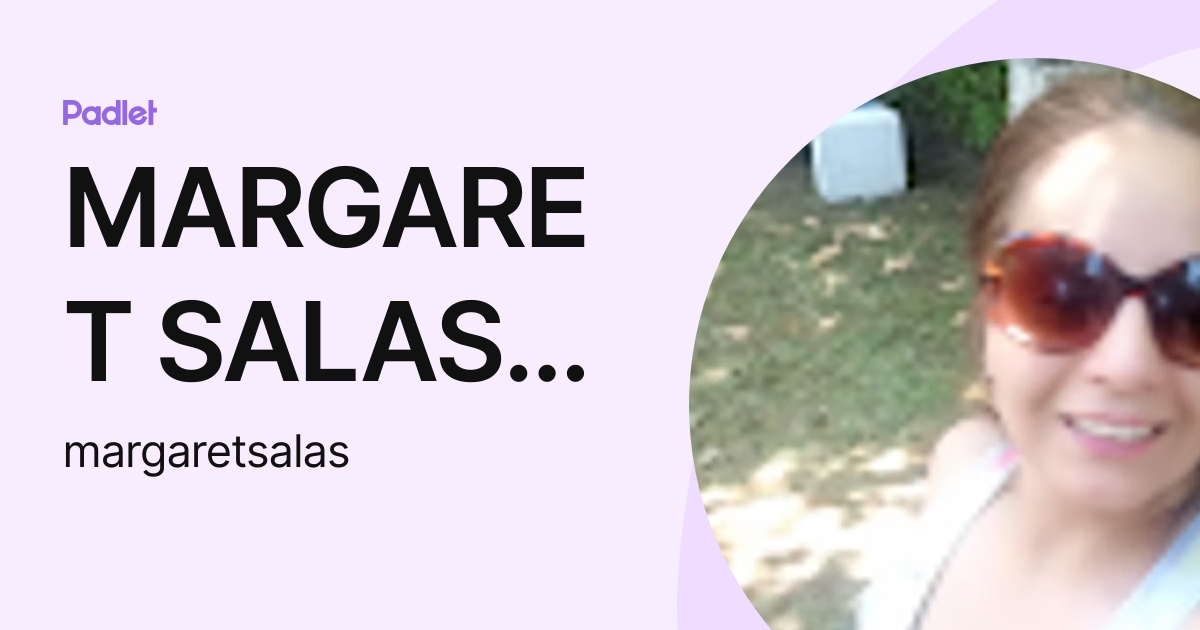 MARGARET SALAS CISTERNAS (margaretsalas) profile | Padlet