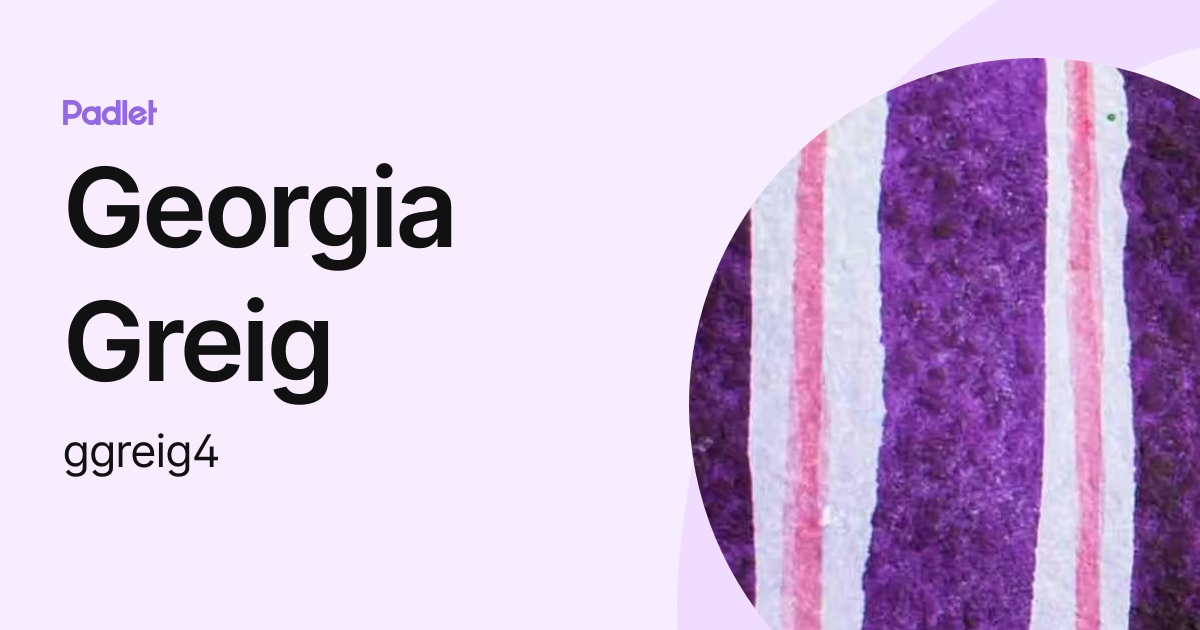 Georgia Greig (ggreig4) profile | Padlet