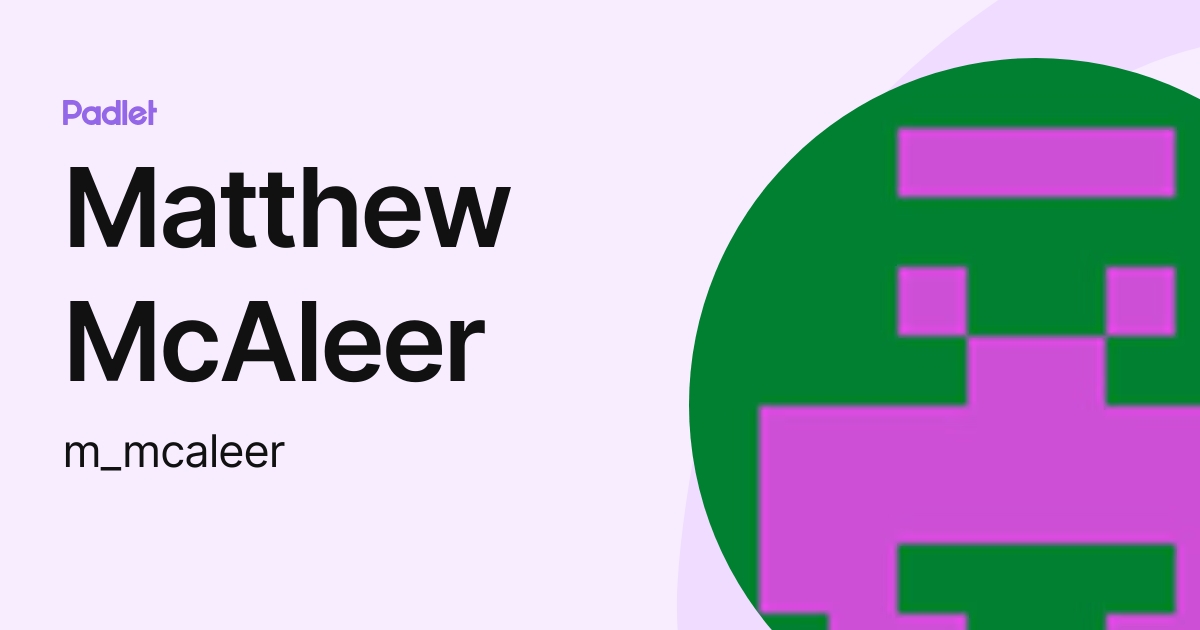 Matthew McAleer (m_mcaleer) profile | Padlet