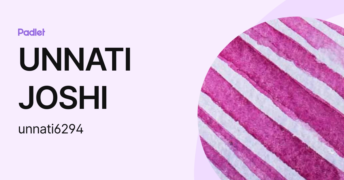 UNNATI JOSHI (unnati6294) profile | Padlet