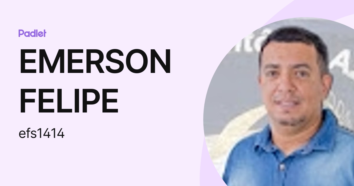 EMERSON FELIPE (efs1414) profile | Padlet