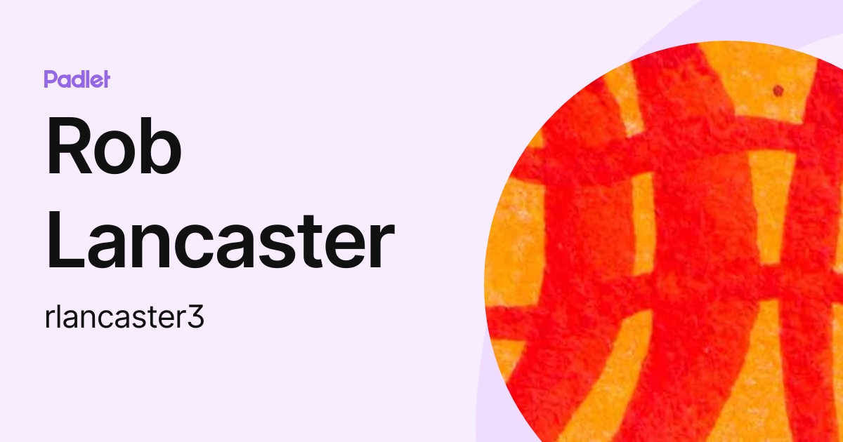 Rob Lancaster (rlancaster3) profile | Padlet