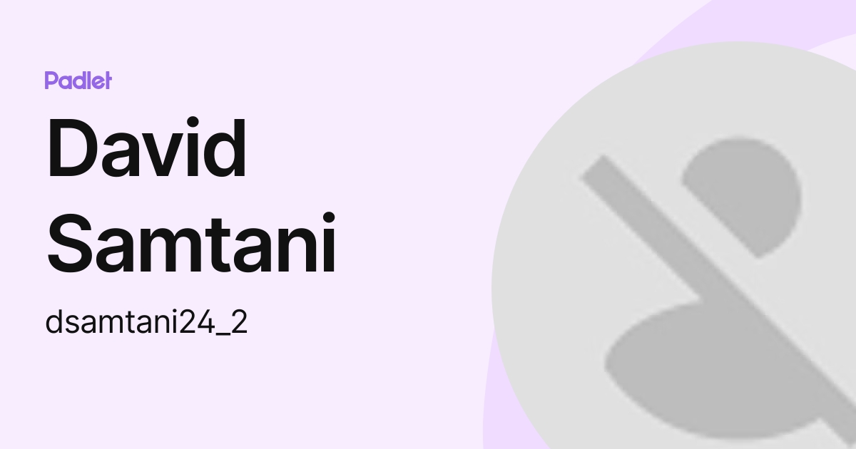 David Samtani (dsamtani24_2) profile | Padlet