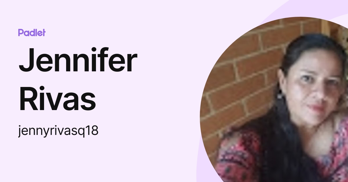 Jennifer Rivas (jennyrivasq18) profile | Padlet