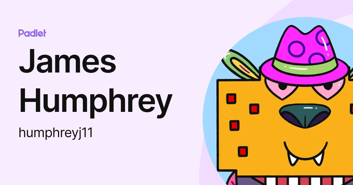 James Humphrey (humphreyj11) profile | Padlet