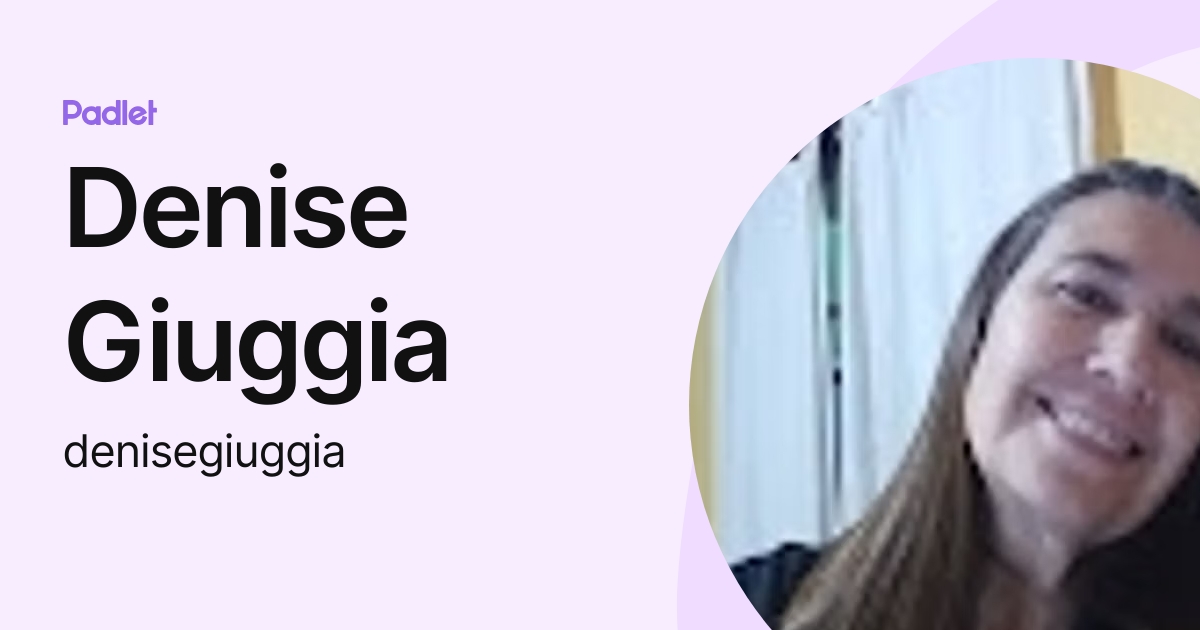 Denise Giuggia (denisegiuggia) profile | Padlet