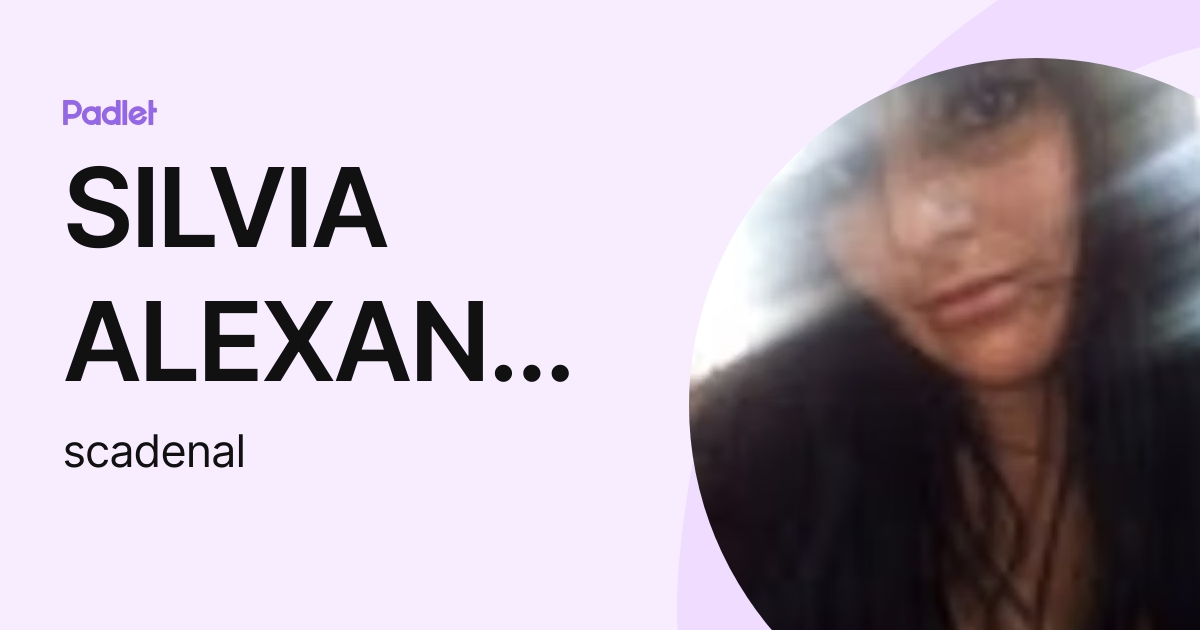 SILVIA ALEXANDRA CADENA LOPEZ (scadenal) profile | Padlet