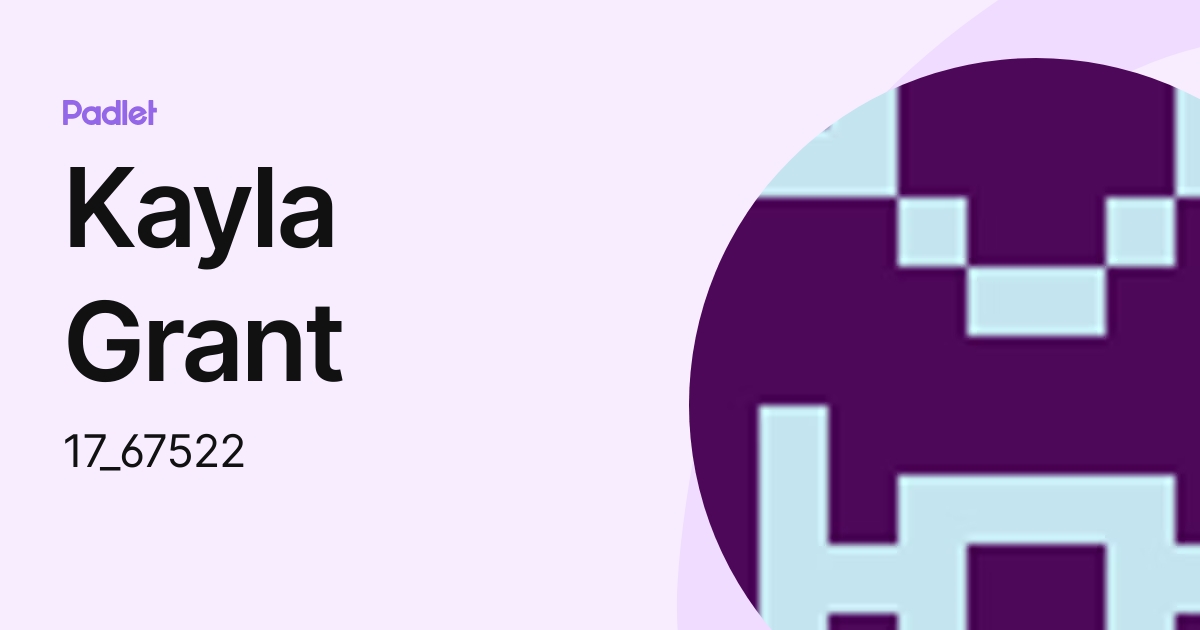 Kayla Grant (17_67522) profile | Padlet