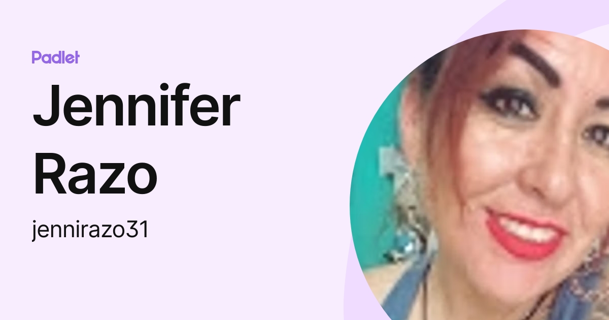 Jennifer Razo (jennirazo31) profile | Padlet