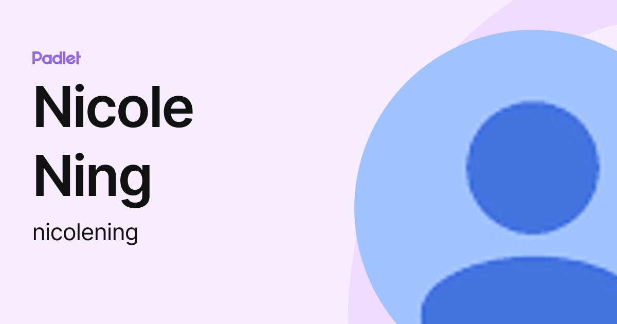 Nicole Ning (ning_jingyi_nicole1) profile | Padlet