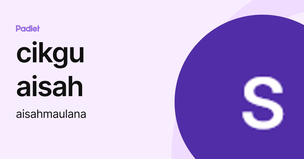 cikgu aisah (aisahmaulana) profile | Padlet