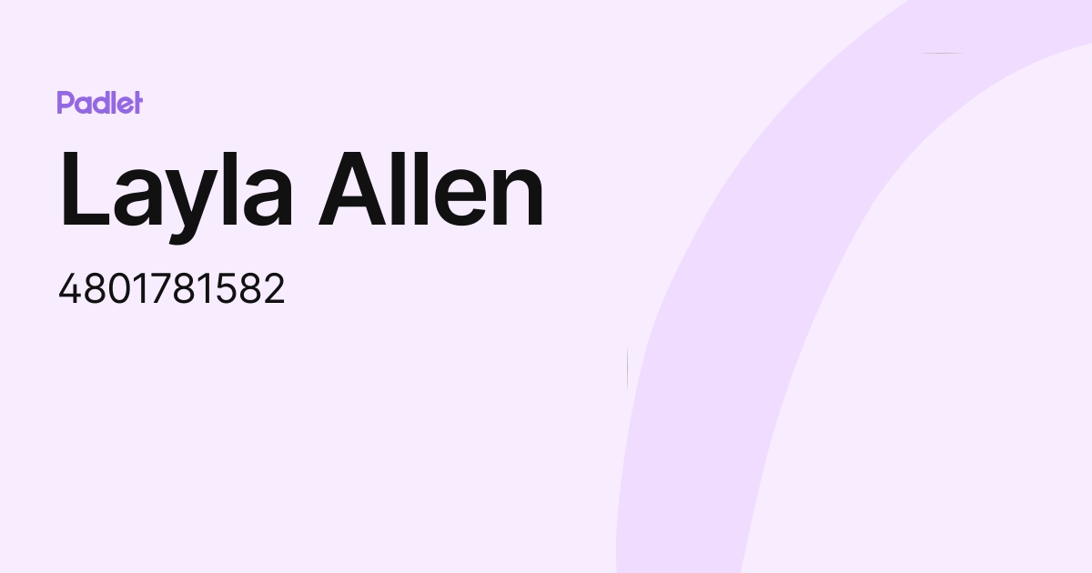 Layla Allen (4801781582) profile | Padlet