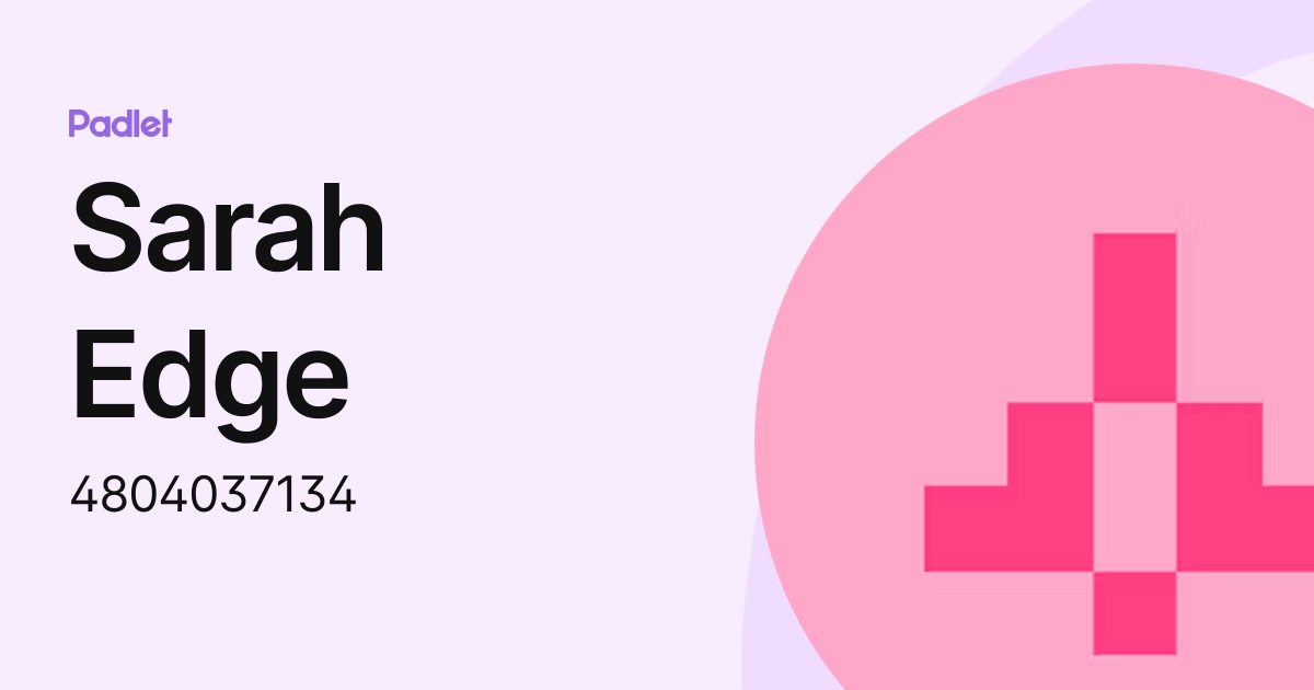Sarah Edge (4804037134) profile | Padlet