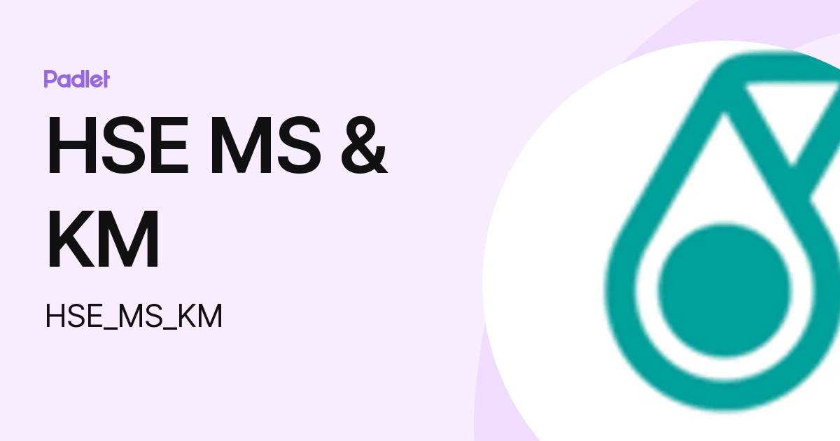 HSE MS & KM (HSE_MS_KM) profile | Padlet