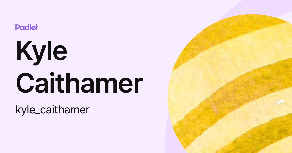 Kyle Caithamer (kyle_caithamer) profile | Padlet