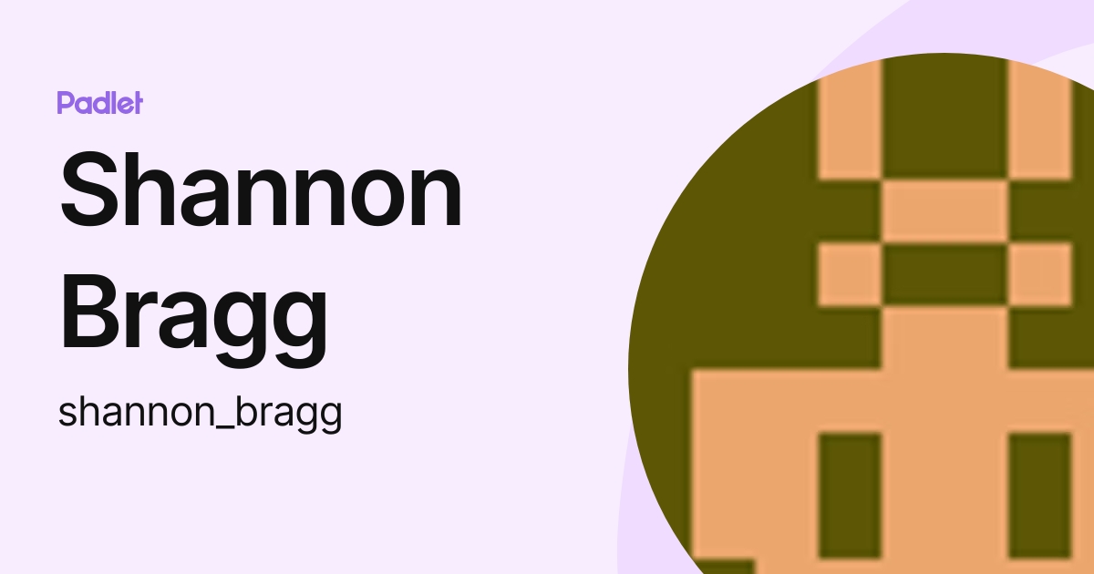 Shannon Bragg (shannon_bragg) profile | Padlet