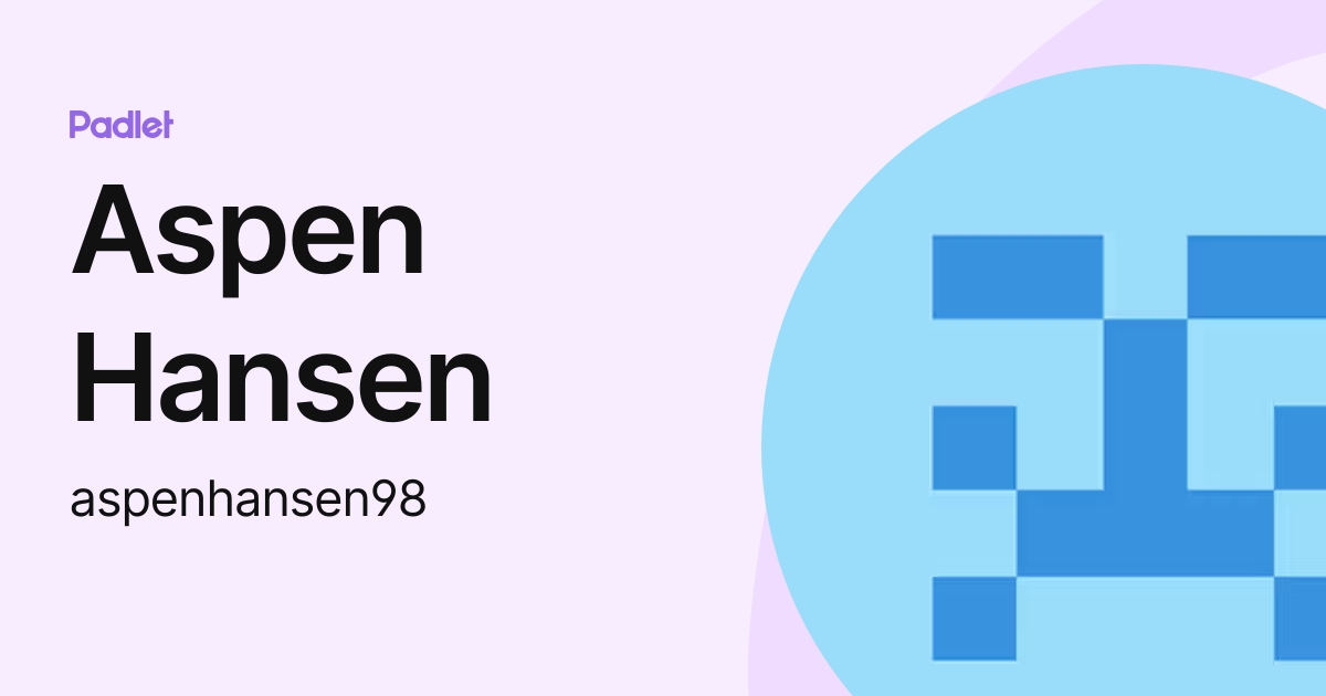 Aspen Hansen (aspenhansen98) profile | Padlet