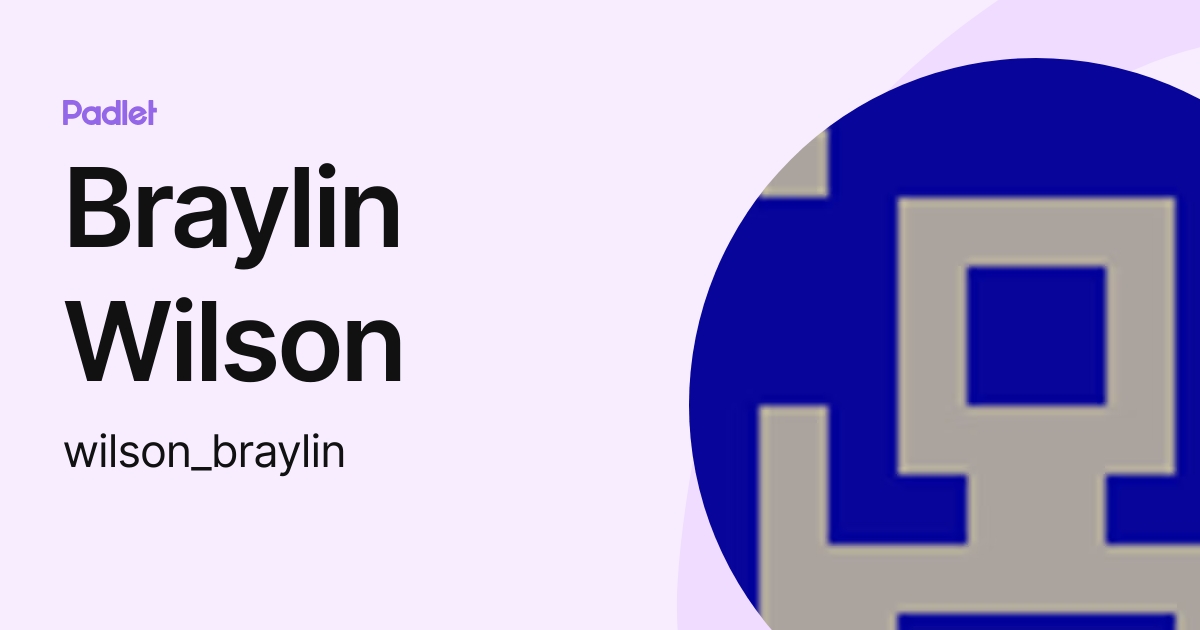 Braylin Wilson (wilson_braylin) profile | Padlet