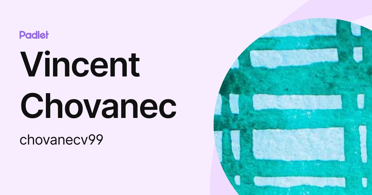 Vincent Chovanec (chovanecv99) profile | Padlet