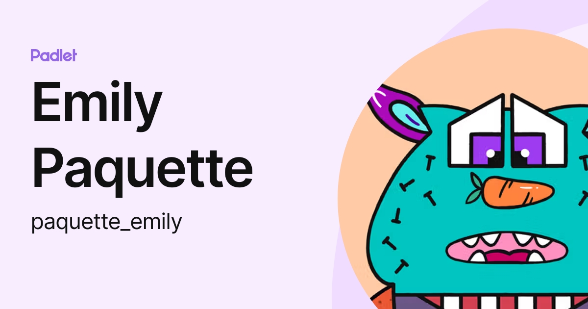 Emily Paquette (paquette_emily) profile | Padlet