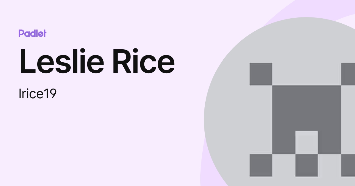 Leslie Rice (lrice19) profile | Padlet