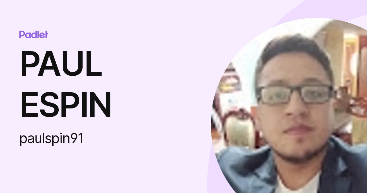 PAUL ESPIN (paulspin91) profile | Padlet