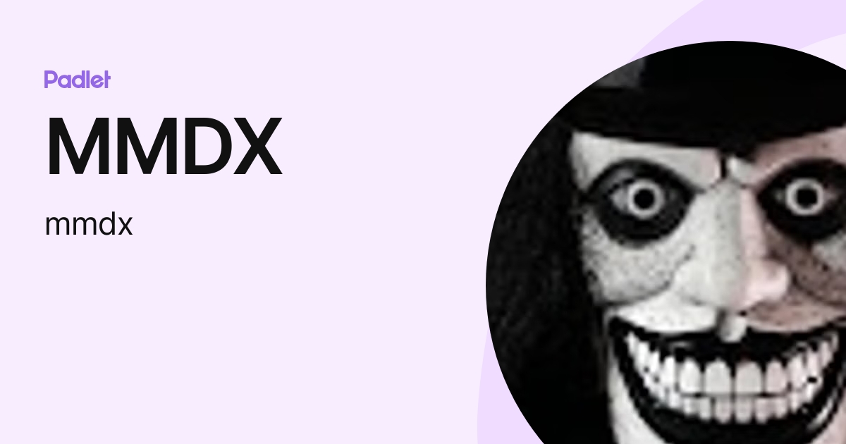 MMDX (mmdx) profile | Padlet