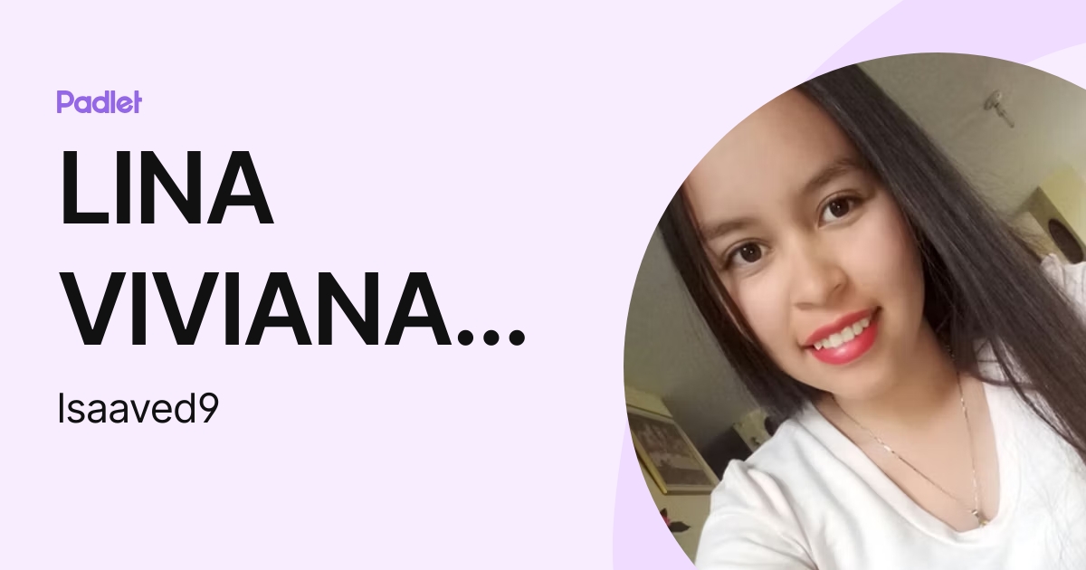 LINA VIVIANA SAAVEDRA RIVERA (lsaaved9) profile | Padlet