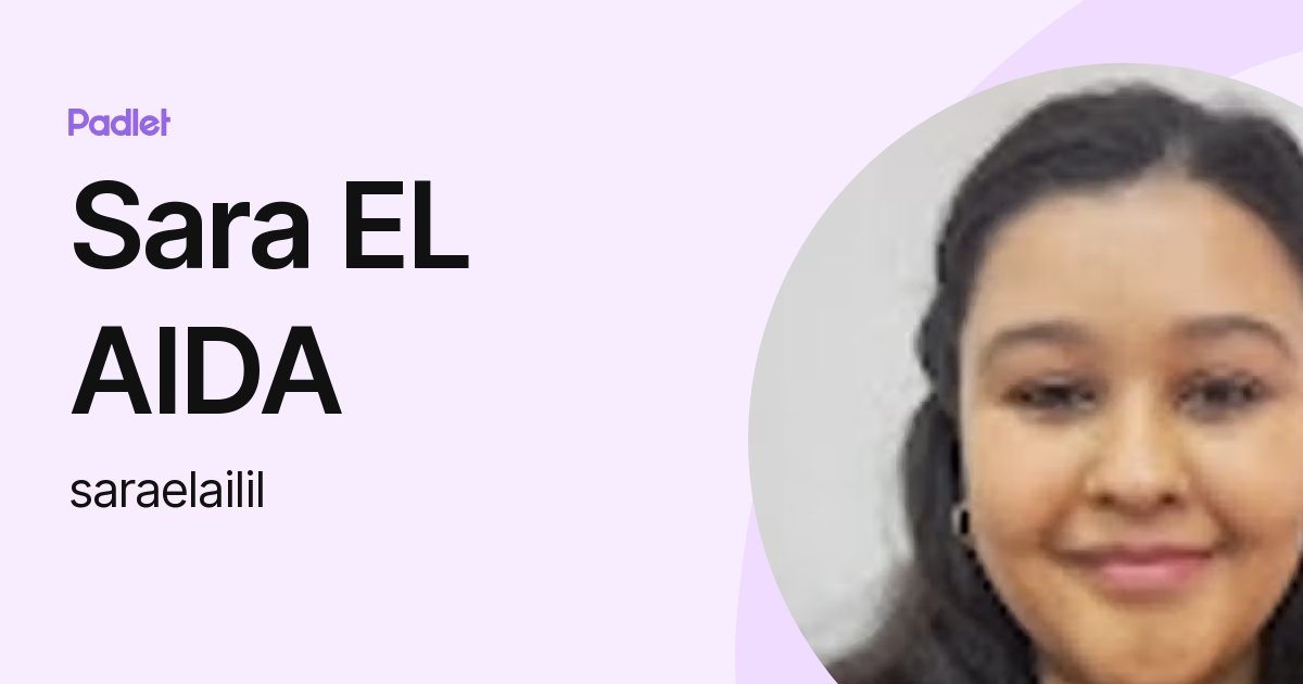 Sara EL AIDA (saraelailil) profile | Padlet