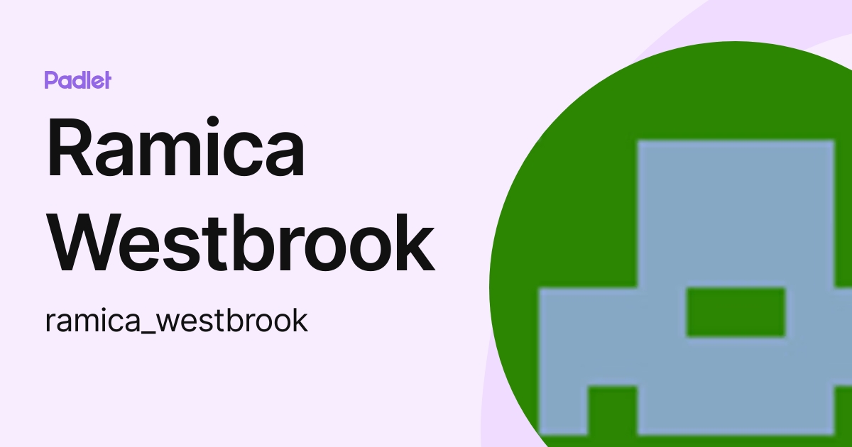 Ramica Westbrook (ramica_westbrook) profile | Padlet