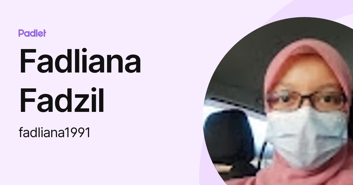 Fadliana Fadzil (fadliana1991) profile | Padlet