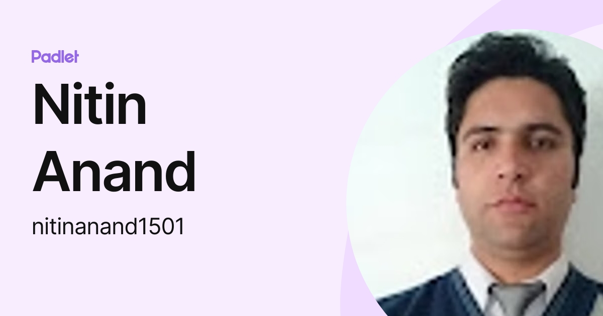 nitin-anand-nitinanand1501-profile-padlet