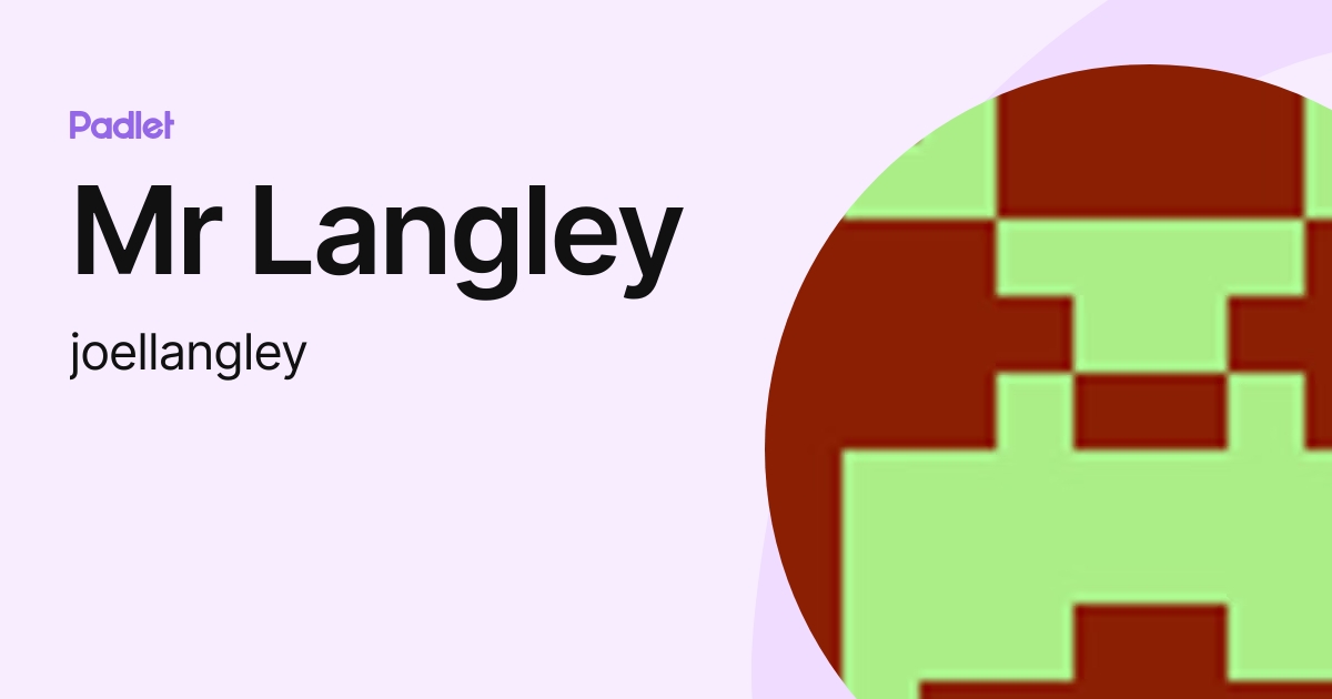 Mr Langley (joellangley) profile | Padlet