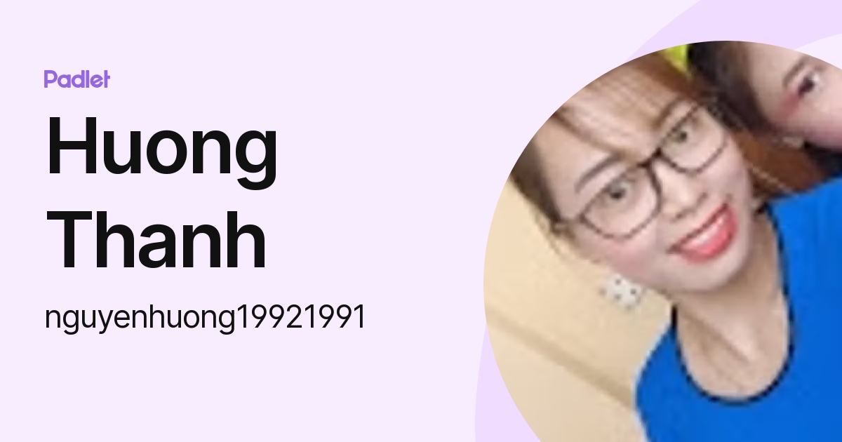 Huong Thanh (nguyenhuong19921991) profile | Padlet