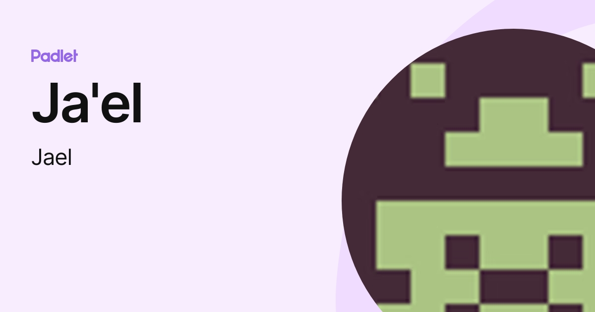 Ja'el (Jael) profile | Padlet