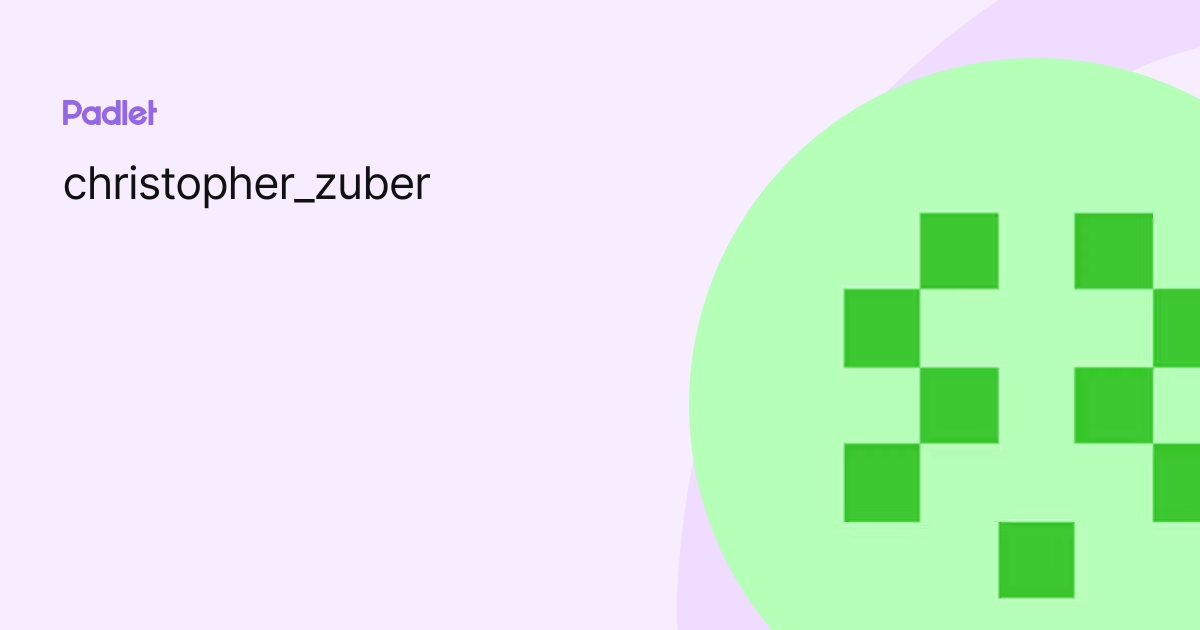 christopher_zuber profile | Padlet