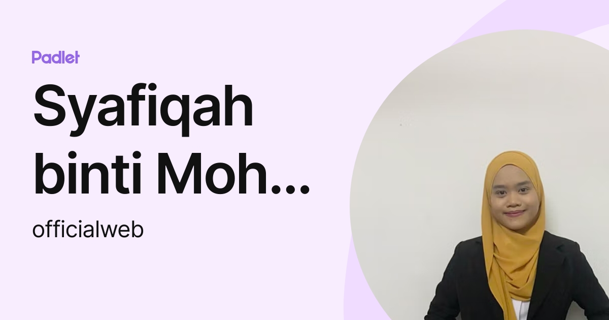 Syafiqah binti Mohd Rahim (officialweb) profile | Padlet