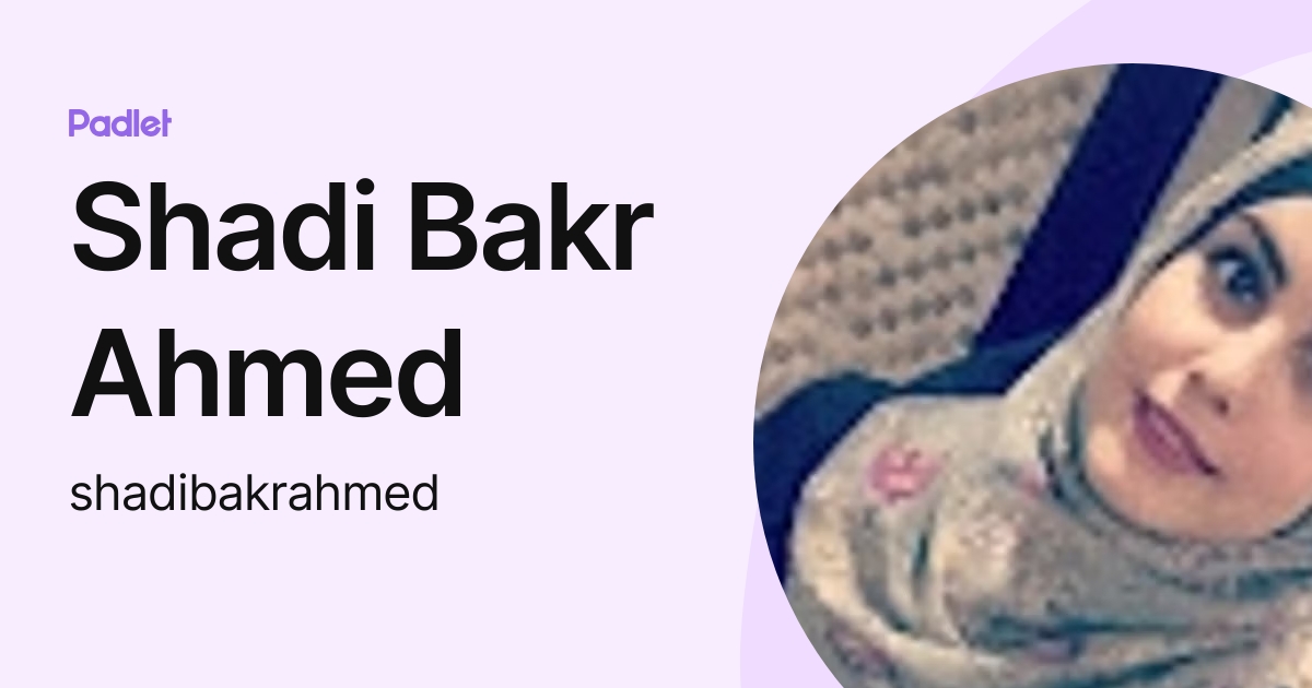 Shadi Bakr Ahmed (shadibakrahmed) profile | Padlet