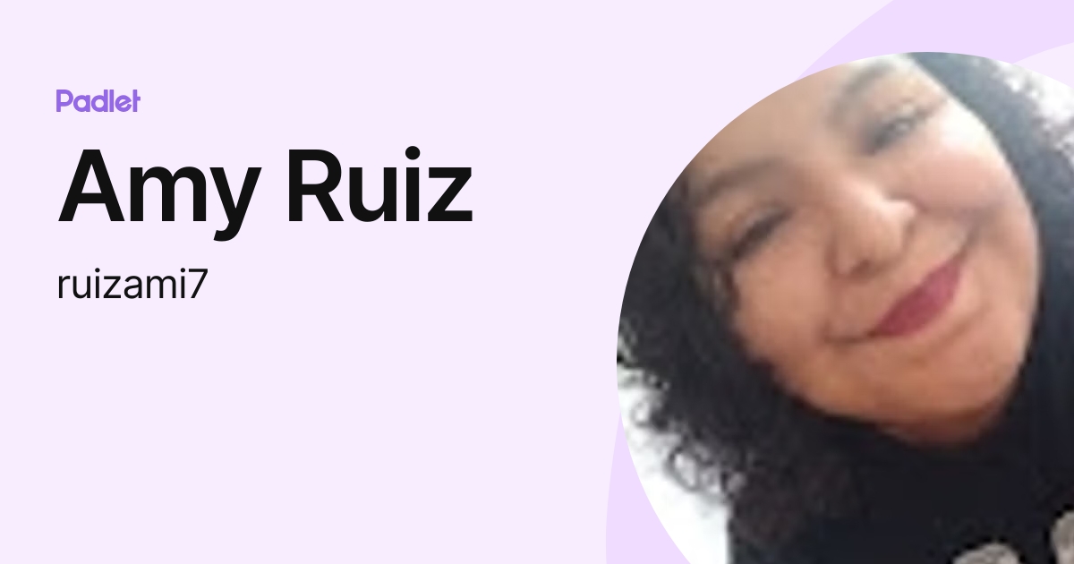 Amy Ruiz (ruizami7) profile | Padlet