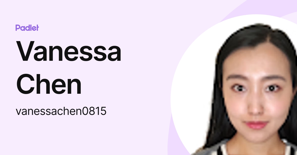 Vanessa Chen (vanessachen0815) profile | Padlet