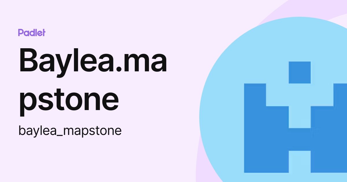 Baylea.mapstone (baylea_mapstone) profile | Padlet