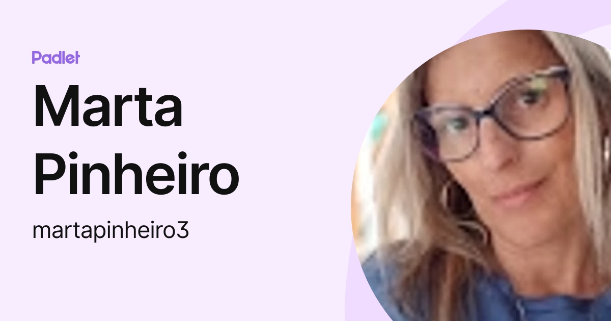 Marta Pinheiro (martapinheiro3) profile | Padlet