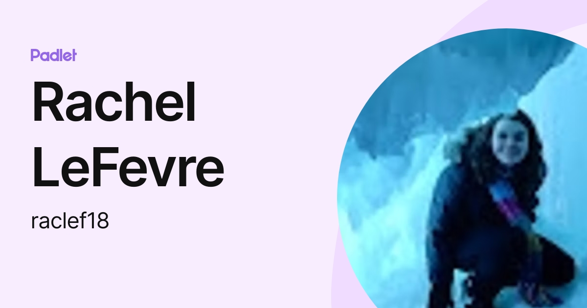 Rachel LeFevre (raclef18) profile | Padlet