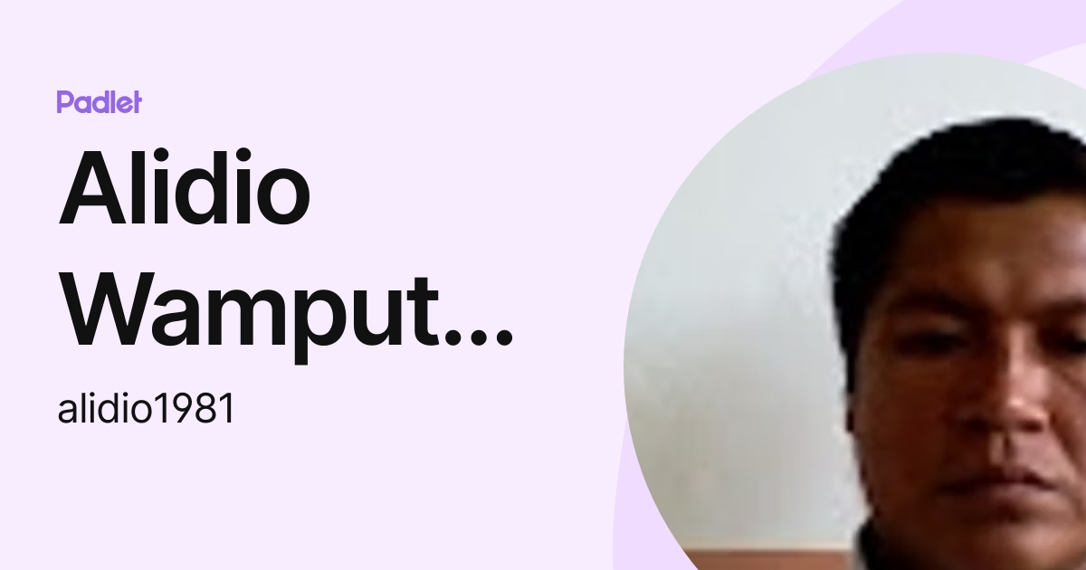 Alidio Wamputsrik (alidio1981) profile | Padlet