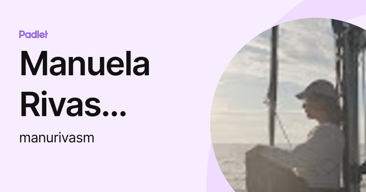 Manuela Rivas Molina (manurivasm) profile | Padlet