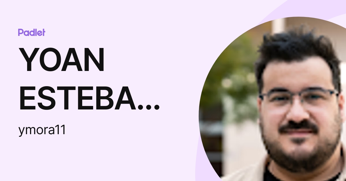 YOAN ESTEBAN MORA PEREIRA (ymora11) profile | Padlet