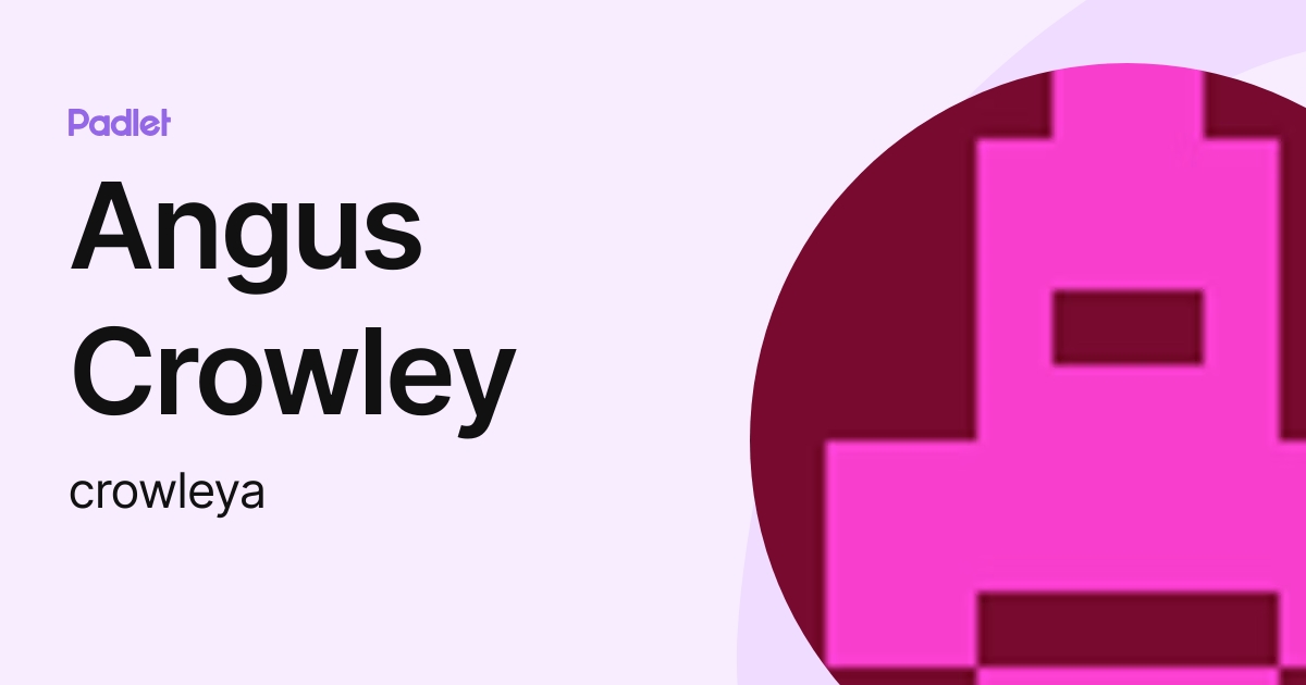 Angus Crowley (crowleya) profile | Padlet