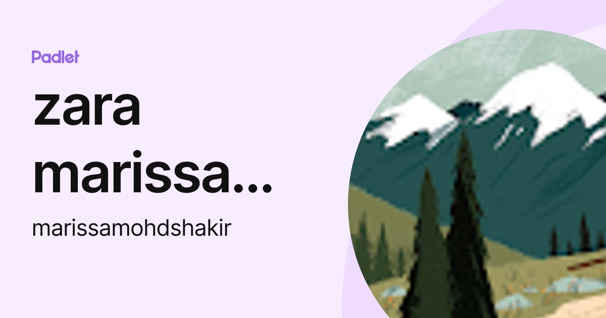 zara marissa mohd shakir (marissamohdshakir) profile | Padlet